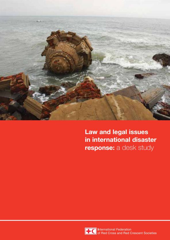 Law and legal issues in international disaster response: a desk study ...